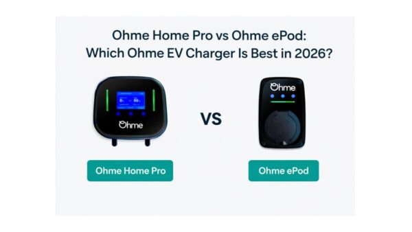 Which Ohme EV Charger Is Best In 2026? Home Pro Vs EPod